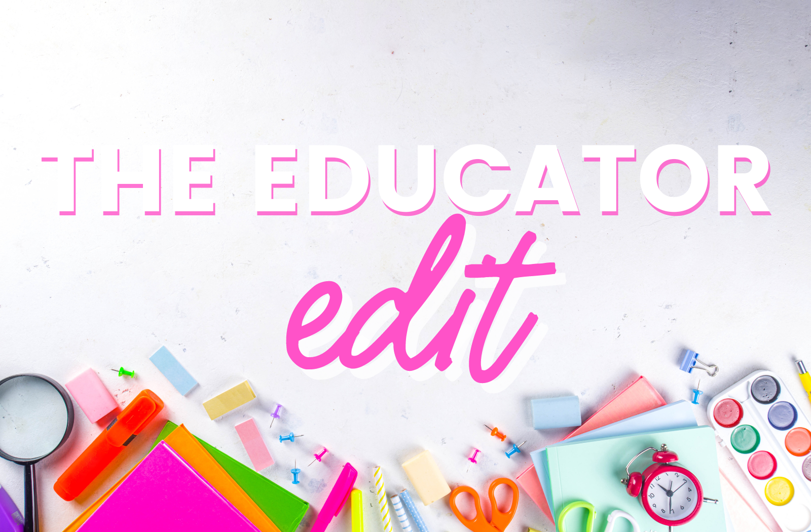 The Educator Edit: The Back To School Collection – Teaching The Tinies